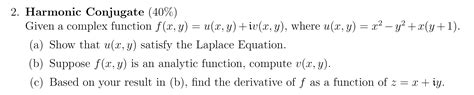 Solved Harmonic Conjugate Given A Complex Function Chegg