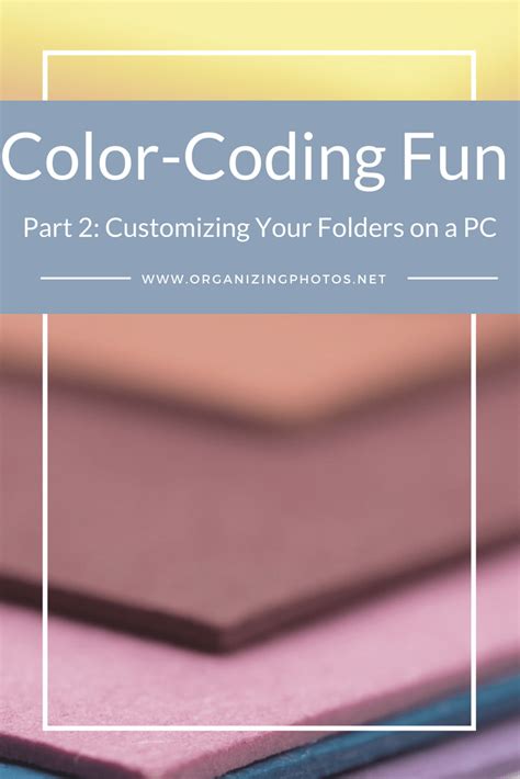 Color Coding Fun Part 2 Customizing Your Folders On A PC