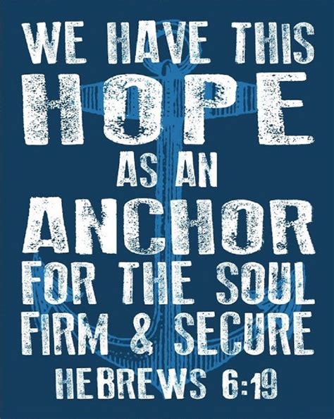 Hebrews 619 Niv We Have This Hope As An Anchor For The Soul Firm