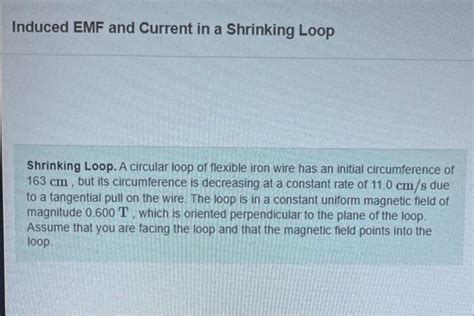 Solved Induced Emf And Current In A Shrinking Loop Shrinking