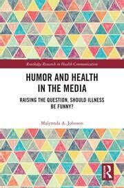 Humor And Health In The Media Raising The Question Should Illness B