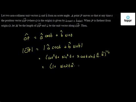 Let Two Non Collinear Unit Vectors Vec A And Vec B Form An Acute