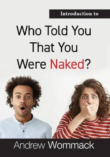 Introduction To Who Told You That You Were Naked Booklet Andrew Wommack Ministries