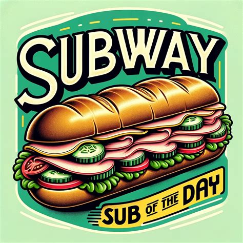 Subway Sub Of The Day Subway Daily Specials And Discounts Daily