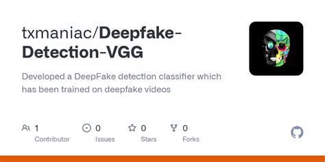 GitHub Txmaniac Deepfake Detection VGG Developed A DeepFake Detection Classifier Which Has