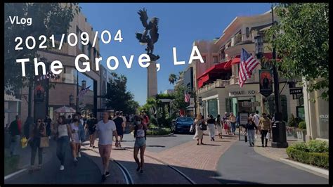 Vlog 29 2021 09 04 The Grove La Youtube