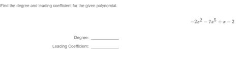 solved find the degree and leading coefficient for the given