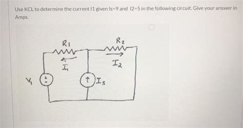 solved use kcl to determine the current 11 given is 9 and