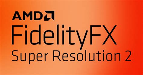 AMD Released FSR Announced Games Compatible With New Upscaling Technology