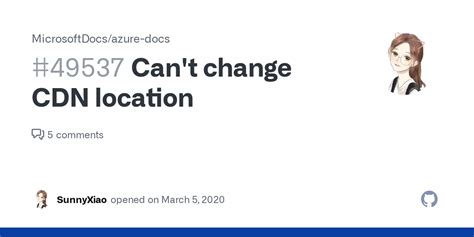 Can T Change CDN Location Issue 49537 MicrosoftDocs Azure Docs