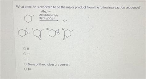 Solved What epoxide is expected to be the major product from | Chegg.com