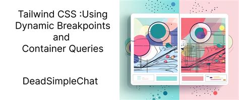 Tailwind Css Using Dynamic Breakpoints And Container Queries Dev Community