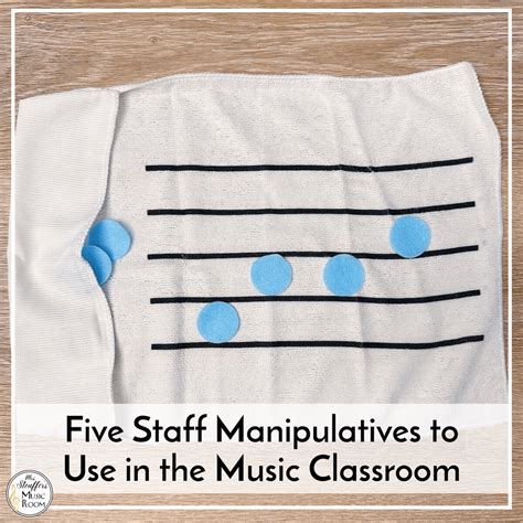 Five Staff Manipulatives To Use In The Music Classroom Mrs Stouffers Music Room