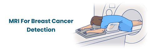 Mri For Breast Cancer Detection And Screening