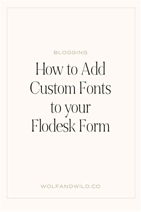 how to add custom fonts to your flodesk form web designer wolf and wild