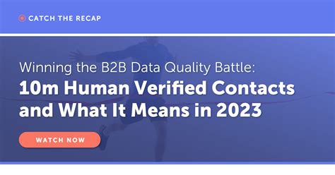 Winning The B2b Data Quality Battle 10m Human Verified Contacts And What It Means In 2023