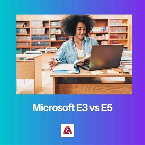 Microsoft E3 Vs E5 Différence Et Comparaison
