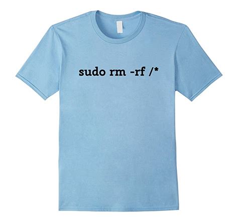Sudo Rm Rf Funny Linux Coding T Shirt RT Rateeshirt