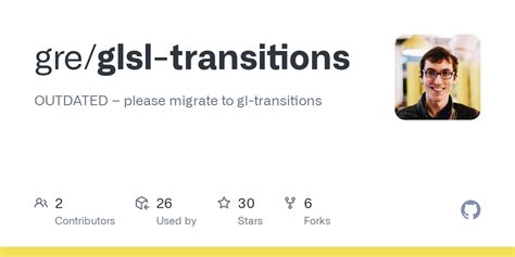 GitHub Gre Glsl Transitions OUTDATED Please Migrate To Gl Transitions