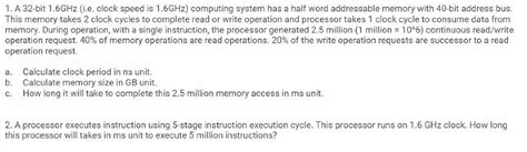 Solved 1 A 32 Bit 16ghz Ie Clock Speed Is 16ghz