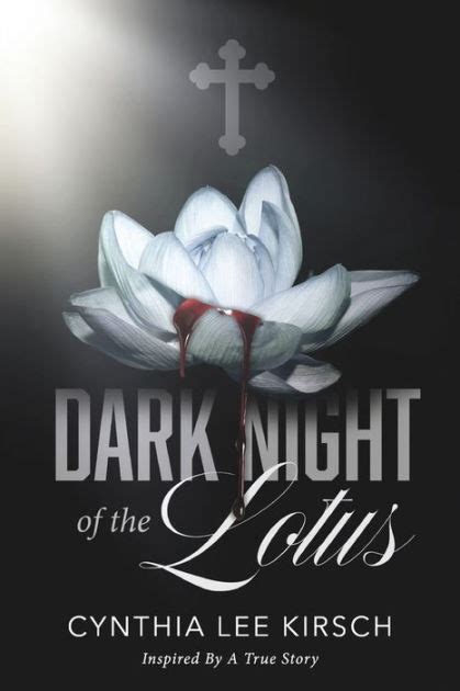 Dark Night Of The Lotus By Cynthia Lee Kirsch Paperback Barnes And Noble®