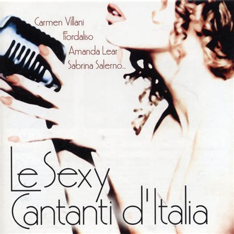 Le Sexy Cantanti D Italia Compilation By Various Artists Spotify