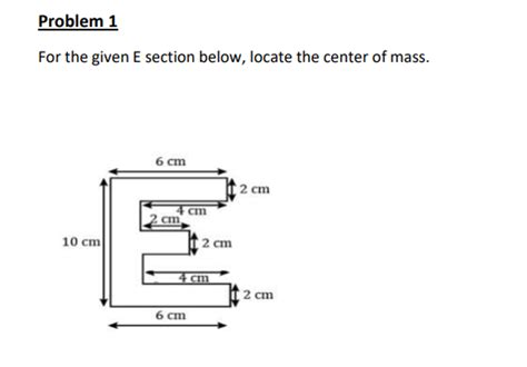 Solved Problem 1for The Given E Section Below Locate The