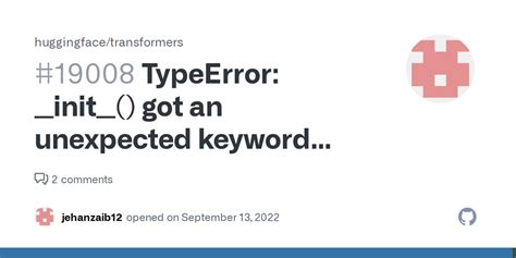 Typeerror Init Got An Unexpected Keyword Argument Evaluate