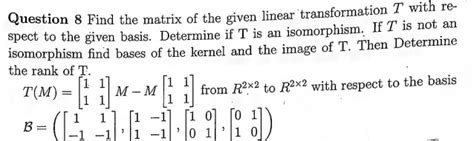 solved question 8 find the matrix of the given linear