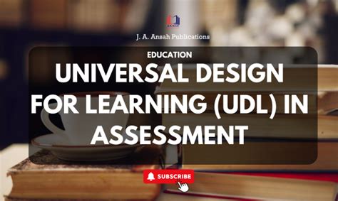Universal Design For Learning Udl In Assessment J A Ansah Publications
