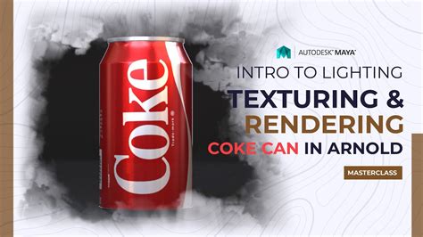 Autodesk Maya Texturing And Rendering Coke Tin 3danimation