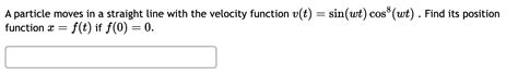 solved a particle moves in a straight line with the velocity
