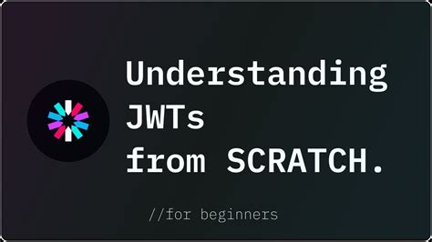 understanding jwts json web tokens from scratch for beginners