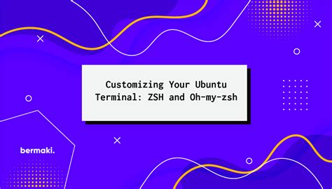 customizing your ubuntu terminal installing zsh and oh my zsh
