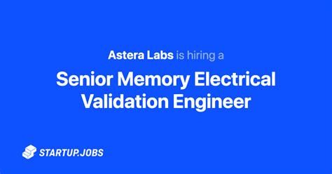 senior memory electrical validation engineer at astera labs