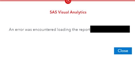 Viya Report Error Was Encountered Message And Report Is Now Blank Sas Support Communities