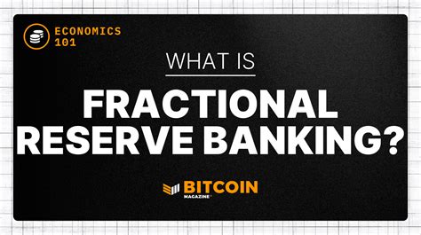 Fractional Reserve Banking