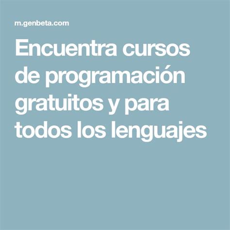 Encuentra Cursos De Programación Gratuitos Y Para Todos Los Lenguajes