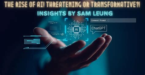 the rise of ai threatening or transformative