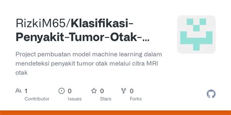 Github Rizkim65 Klasifikasi Penyakit Tumor Otak Dengan Citra Mri Otak Menggunakan Metode Cnn