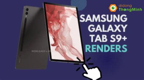 Xuất hiện những hình ảnh rò rỉ đầu tiên của thế hệ Samsung Galaxy Tab S9