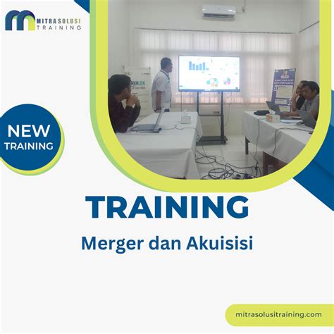 Training Merger Dan Akuisisi Mitra Solusi Training