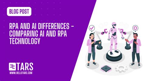 RPA And AI Differences Comparing AI And RPA Technology Tars Blog