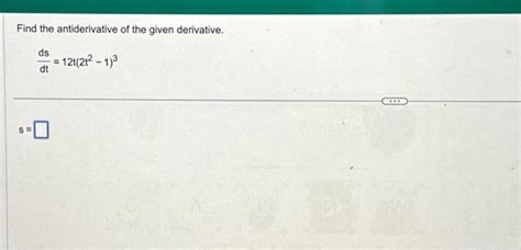 Solved Find The Antiderivative Of The Given Derivative Ds Chegg Com