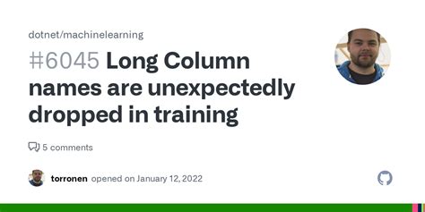 Long Column Names Are Unexpectedly Dropped In Training · Issue 6045 · Dotnetmachinelearning