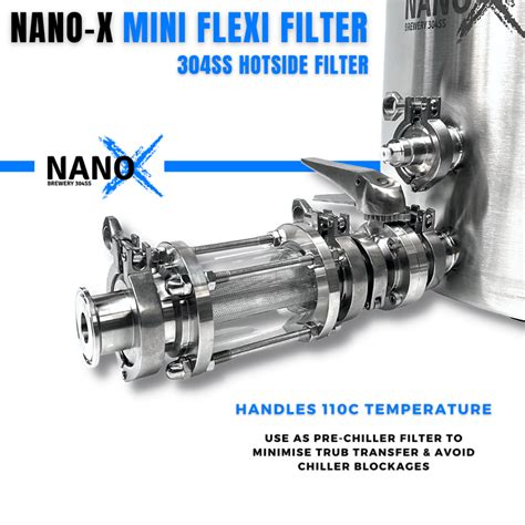 Nano X Mini 304ss Flexi Hot And Cold Side Brewery Filter Cheeky Peak