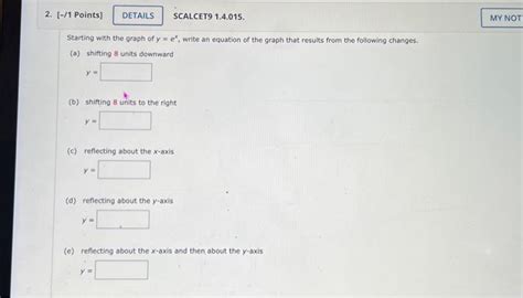 Solved Starting With The Graph Of Y Ex Write An Equation Of Chegg Com