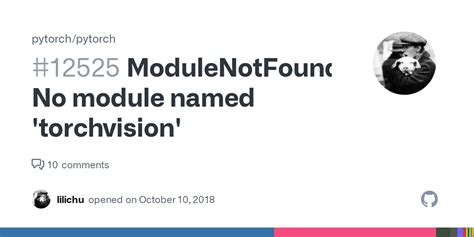 ModuleNotFoundError No Module Named Torchvision Issue Pytorch Pytorch GitHub