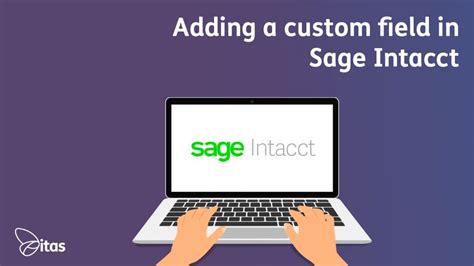 Adding A Custom Field In Sage Intacct