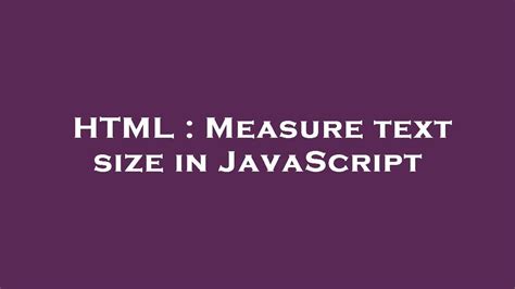 HTML Measure Text Size In JavaScript YouTube